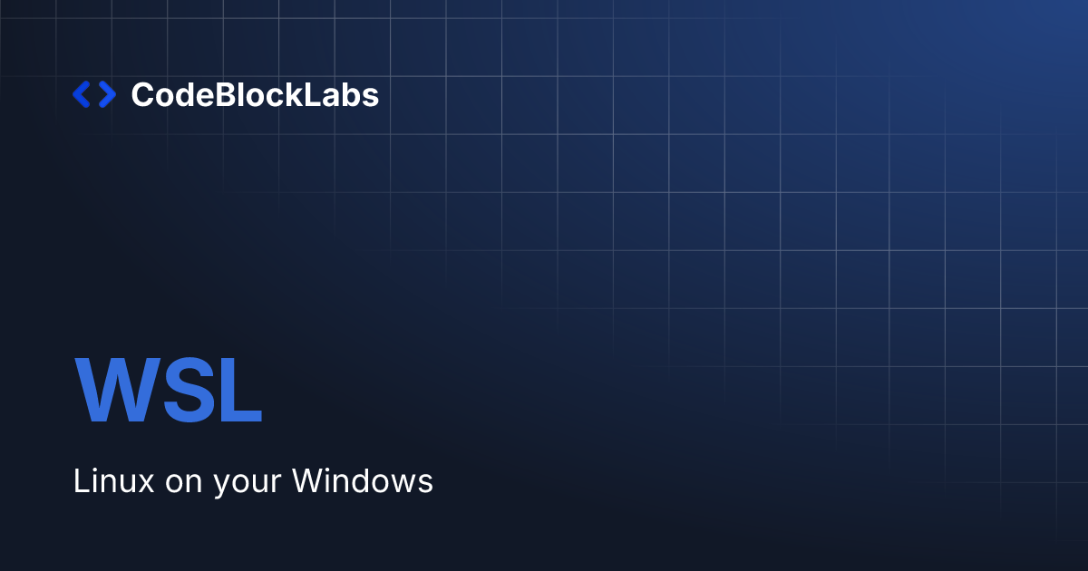 WSL | CodeBlockLabs