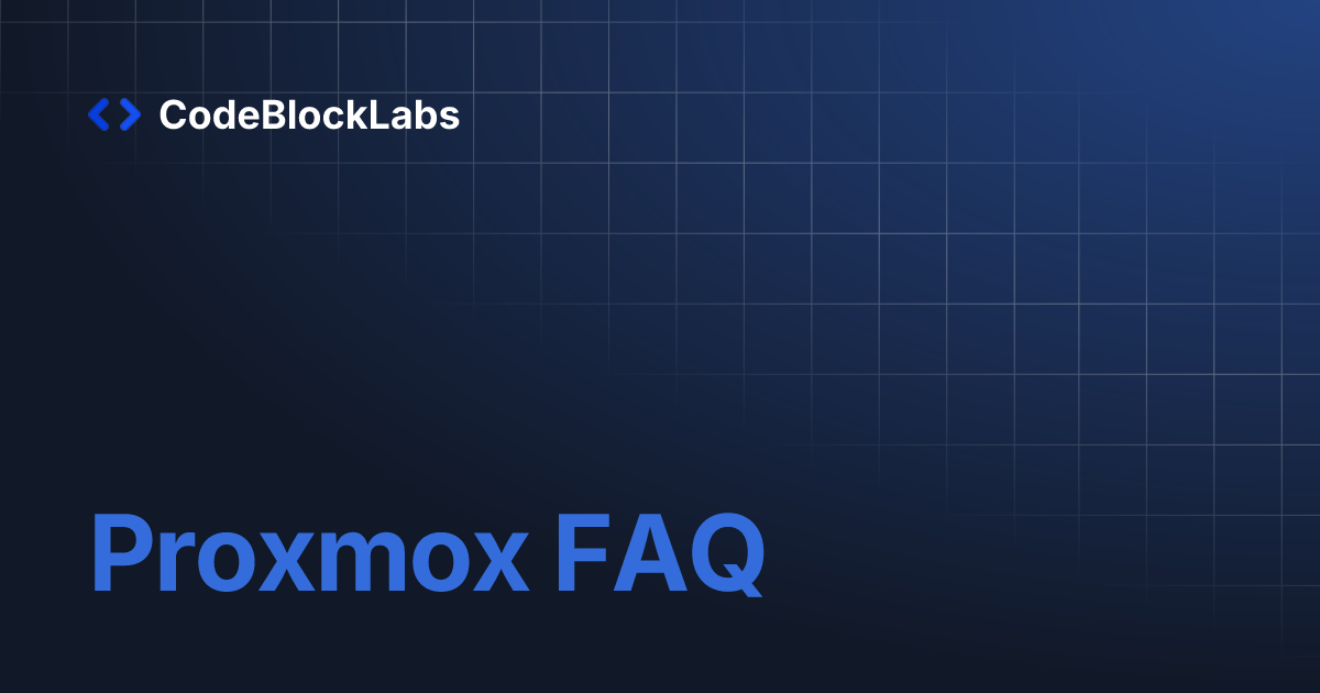 Proxmox FAQ | CodeBlockLabs